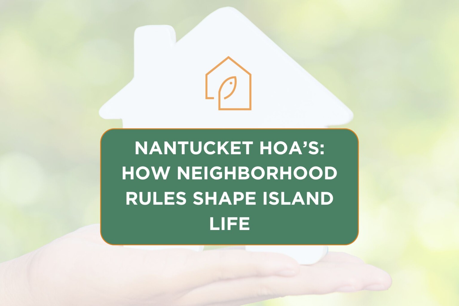 Nantucket HOA's: How Neighborhood Rules Shape Island Life - Fisher Real ...