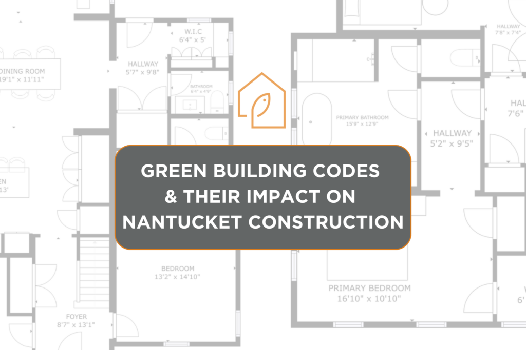 Green Building Codes and Their Impact on Nantucket Construction ...